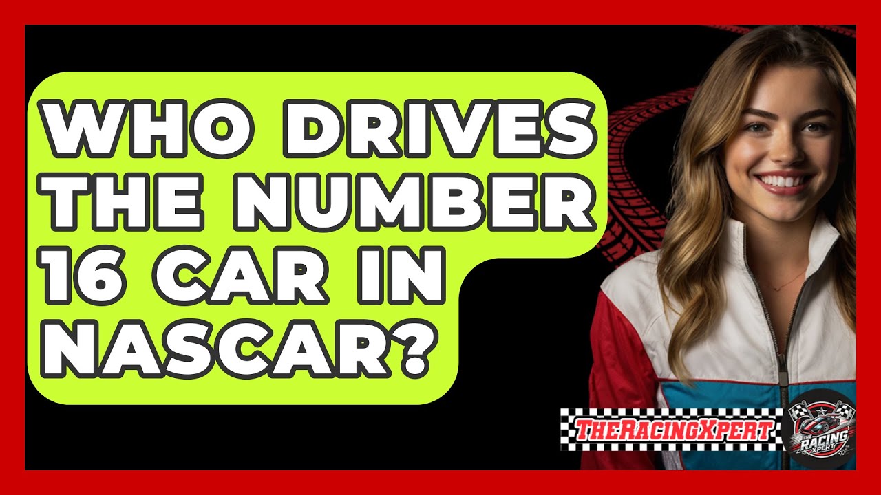 Who Drives The Number 16 Car In NASCAR? - The Racing Xpert - YouTube