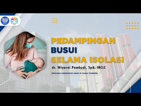Pedampingan Busui Selama Isolasi -  dr. Wiyarni Pambudi, SpA, IBCLC