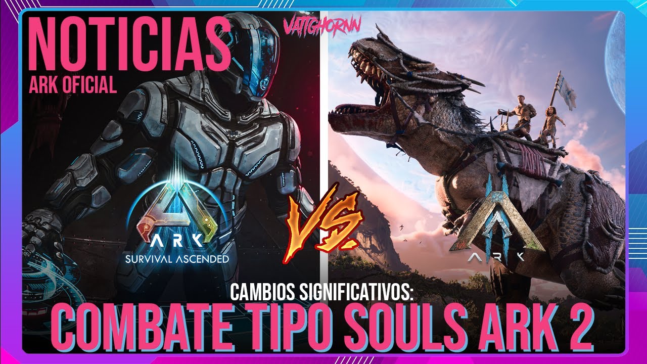 EL COMBATE MELEE DE ARK 2 SERÁ SOULS LIKE | DIFERENCIAS CON ARK ...