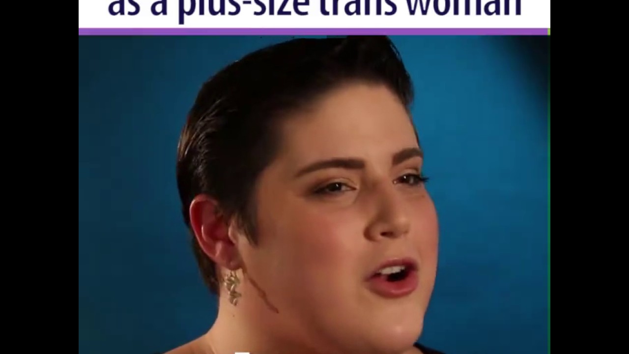 How I love my body as a plus-size trans woman. - YouTube