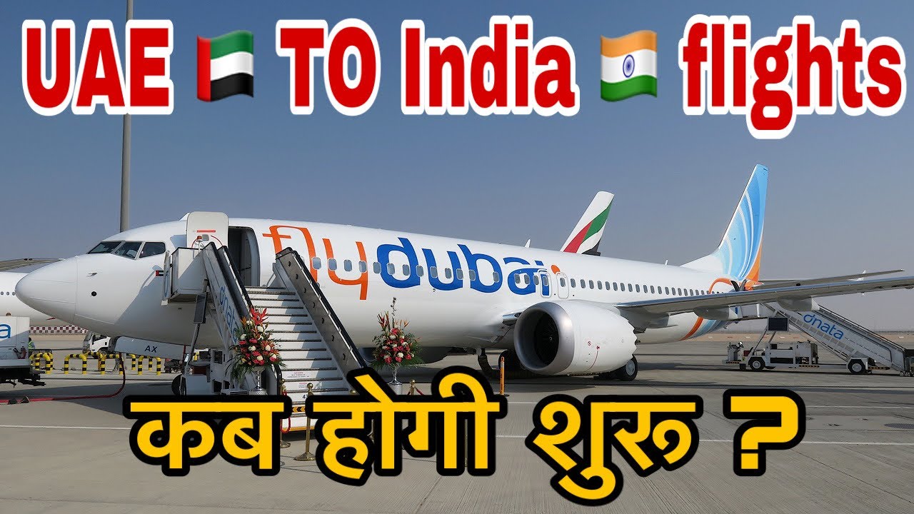 Flydubai flies 23 special flights from UAE Now Flights for India ...