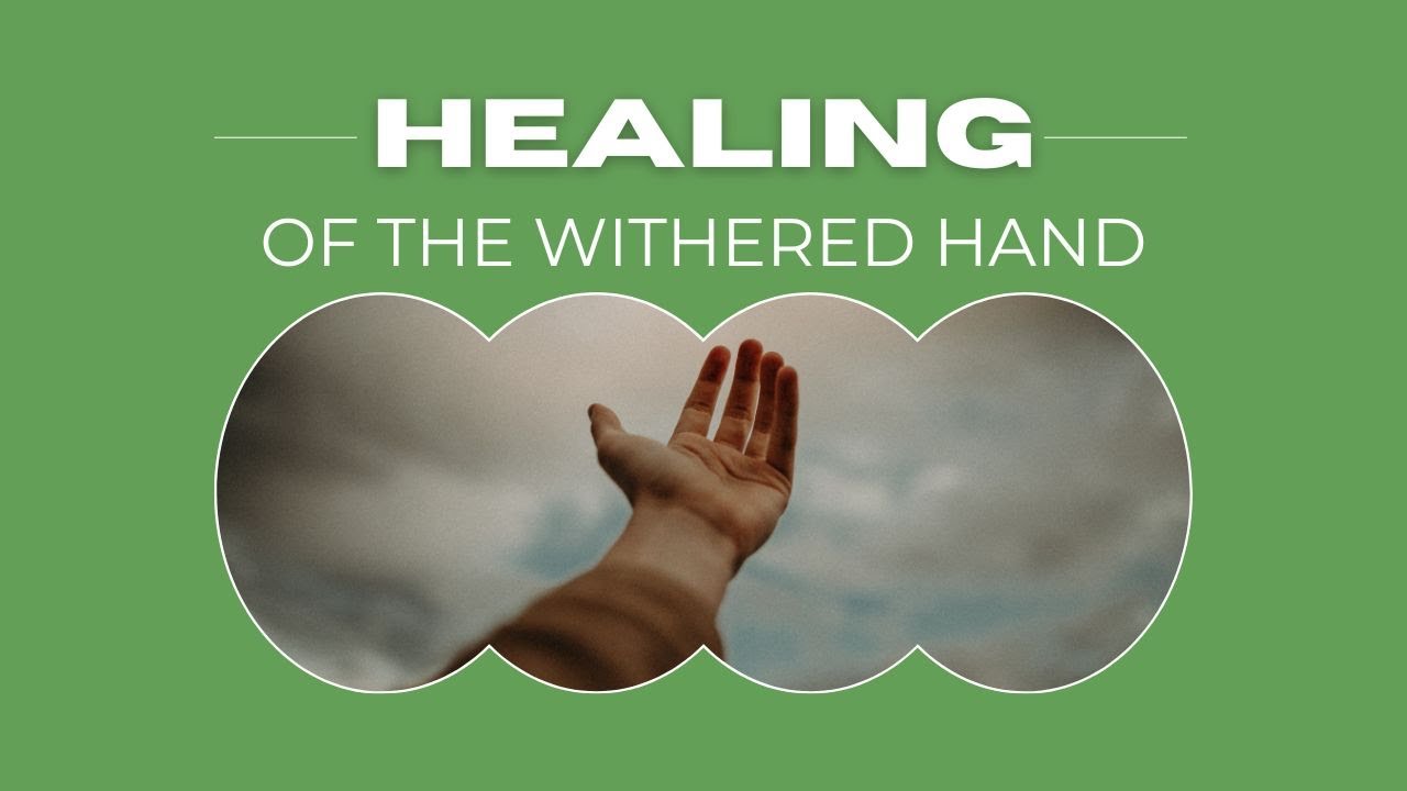 Healing Of The Withered Hand - Healing (Part 2) - YouTube