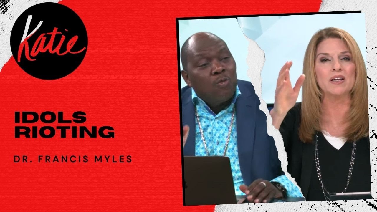 IDOLS RIOTING // Dr. Francis Myles // Faith With Katie - YouTube