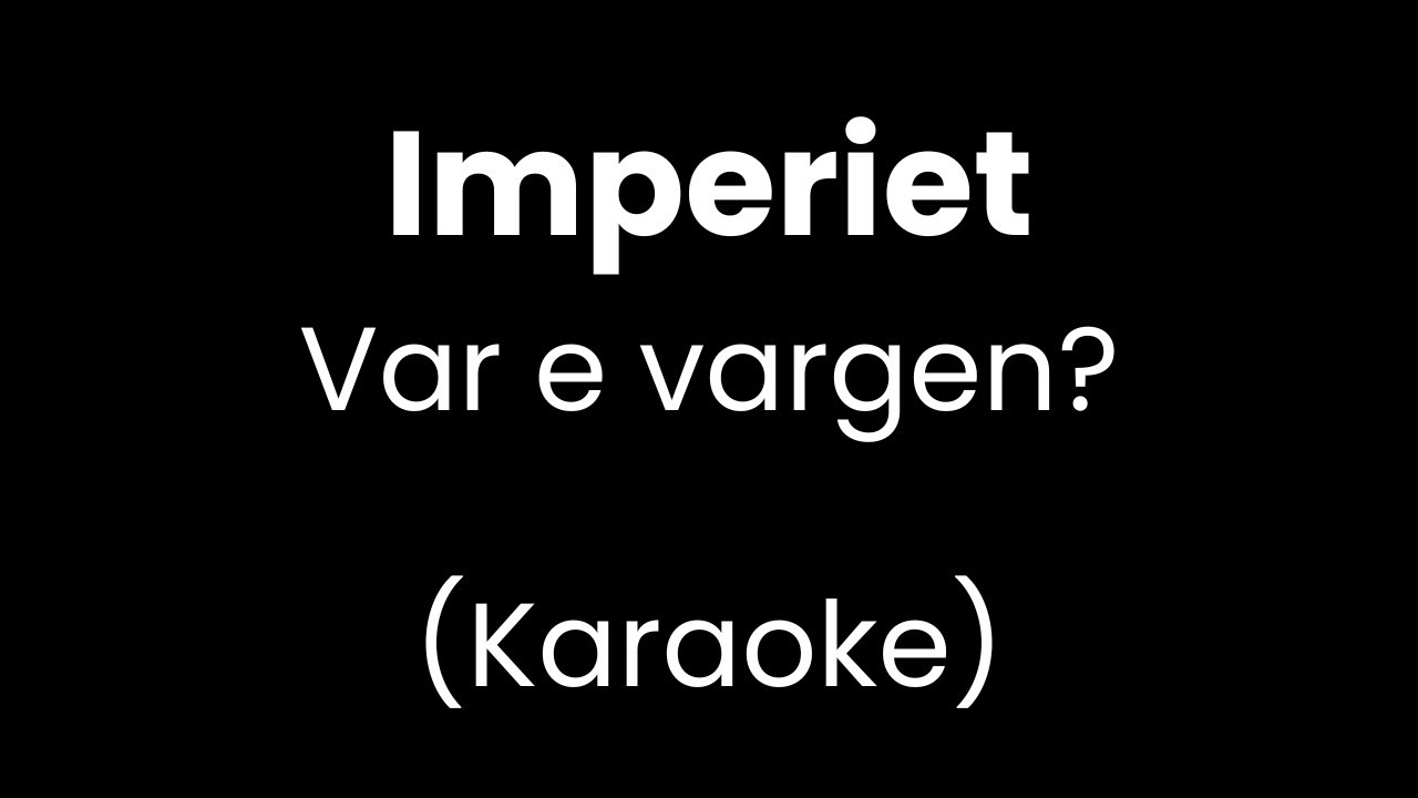Imperiet - Var e vargen? - Karaoke - YouTube