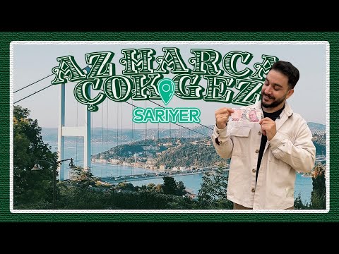 200 TL ile Sarıyer'de Bir Gün! | AZ HARCA ÇOK GEZ
