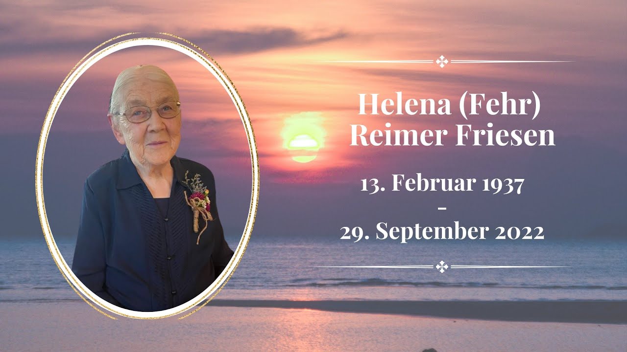 Begräbnisfeier von Helena (Fehr) Reimer Friesen - YouTube