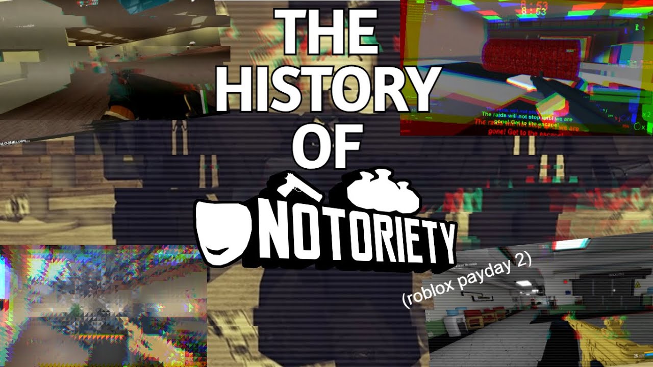 The History of Notoriety (roblox payday) - YouTube