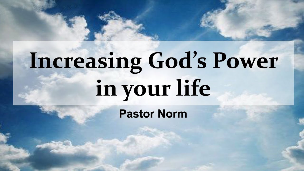 Increasing God's power in your life - YouTube