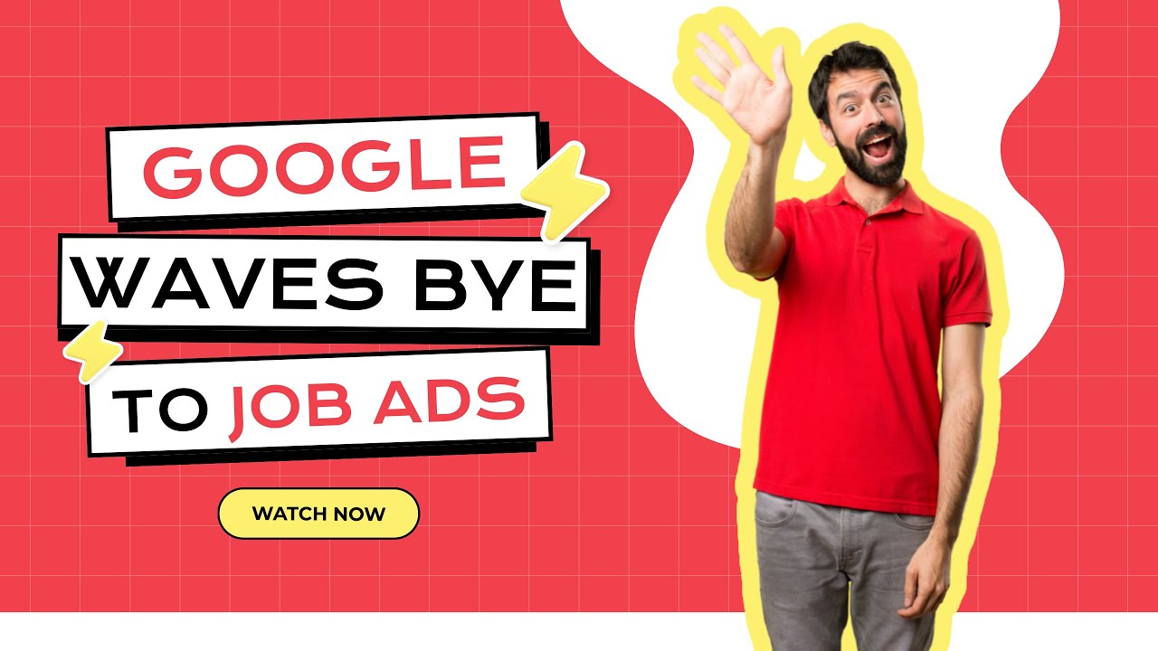 Google Waves Bye to Job Ads - YouTube