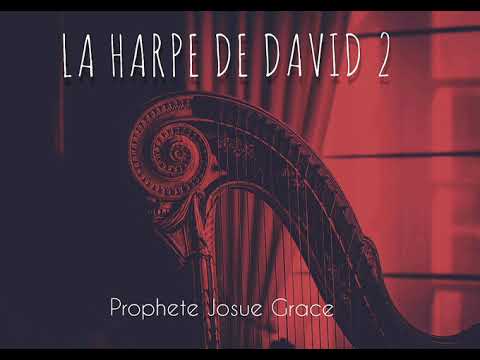 LA HARPE DE DAVID 2-Prophete Josue Grace