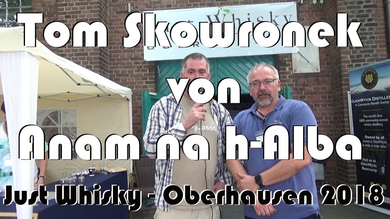 Interview mit Tom Skowronek von Anam na h-Alba auf der Just Whisky 2018 ...