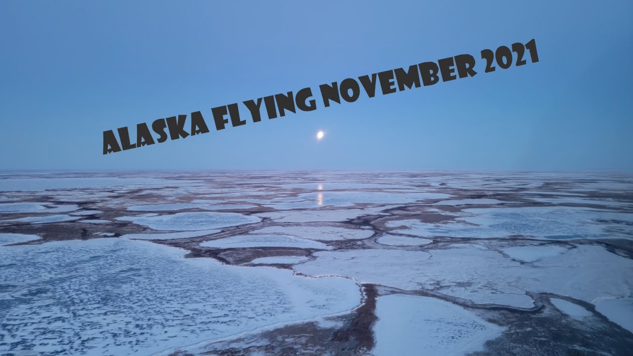 Alaska November Flying 2021 - YouTube