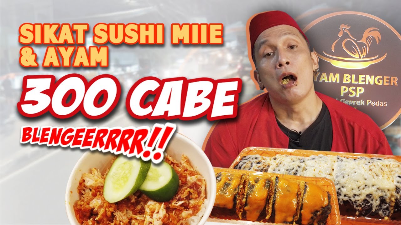 AYAM GEPREK 100 CABE.. SUSHIMIE 200 CABE! PEDAS NGEHE.. AYAM BLENGER ...