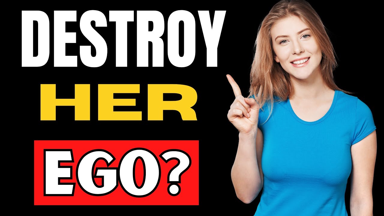 The 5 Golden Rules To Destroy Her Ego (Must Know) - YouTube