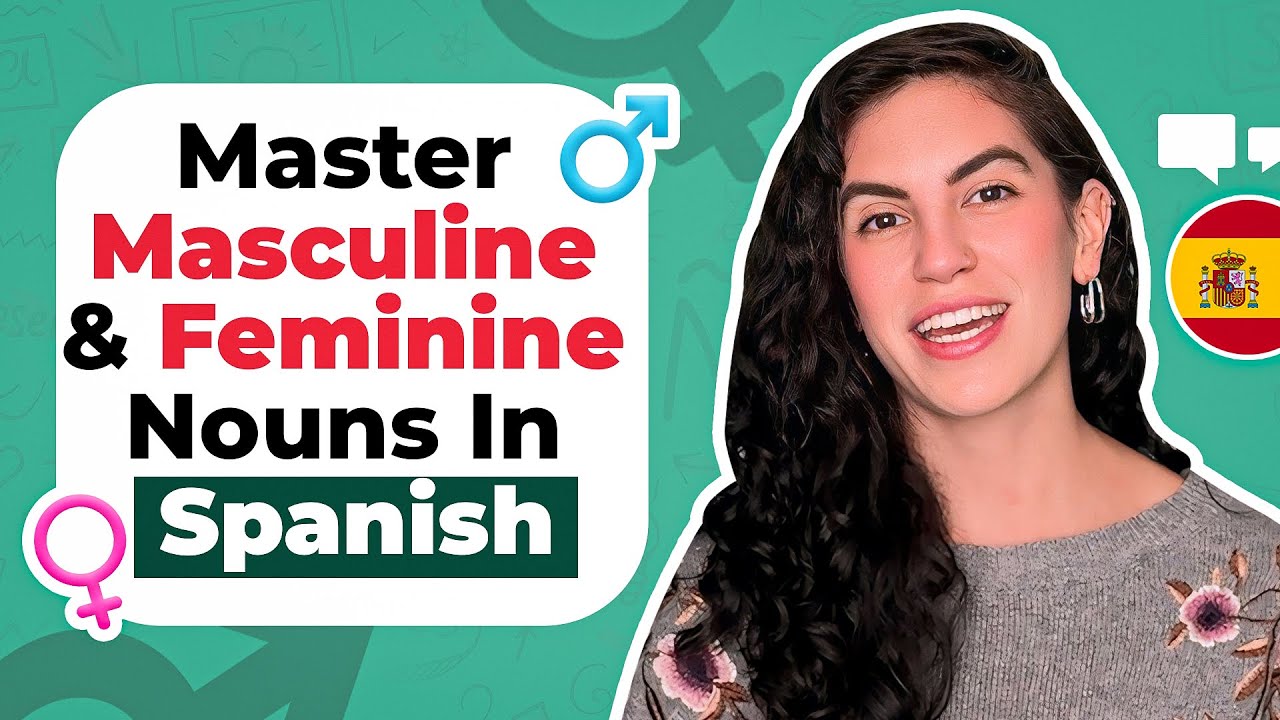 Learn Spanish - Mastering Masculine & Feminine Nouns | Spanish For ...