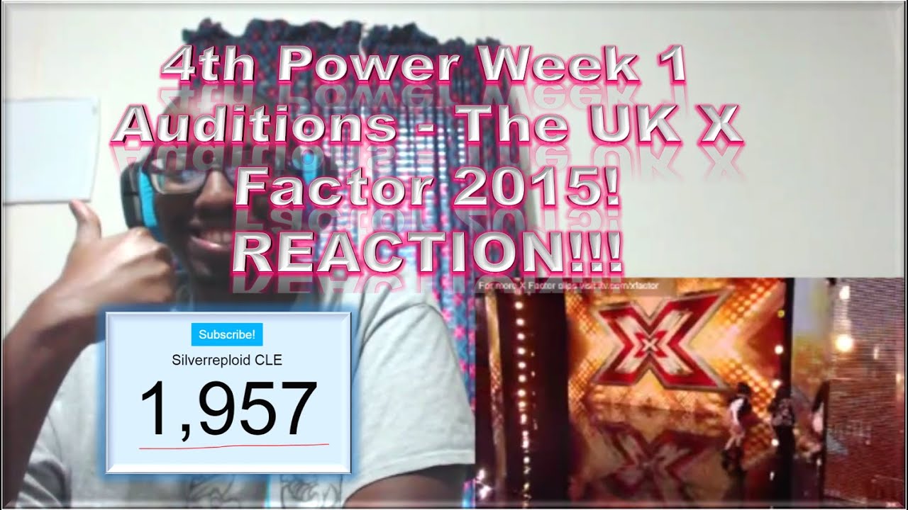 4th Power Week 1 Auditions - The UK X Factor 2015! REACTION!!! - YouTube