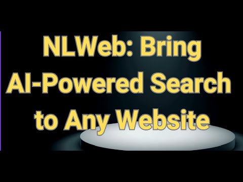 NLWeb: Bring LLM-Powered Search to Any Website - YouTube