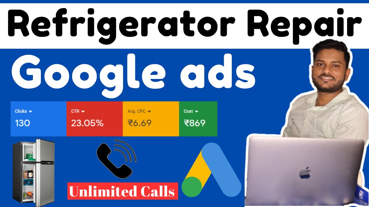 How to Setup Google Ads For Refrigerator Repair Service| Home ...