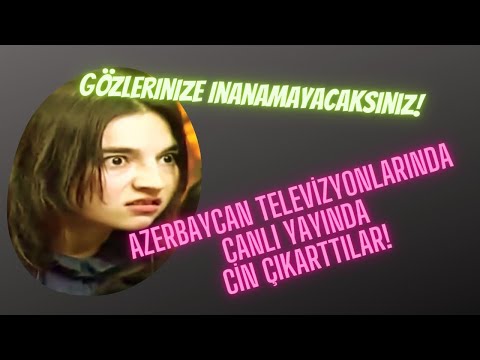 AZERBAYCAN TELEVİZYONLARINDA CANLI YAYINDA CİN ÇIKARDILAR! GÖZLERİNİZE İNANAMAYACAKSINIZ!