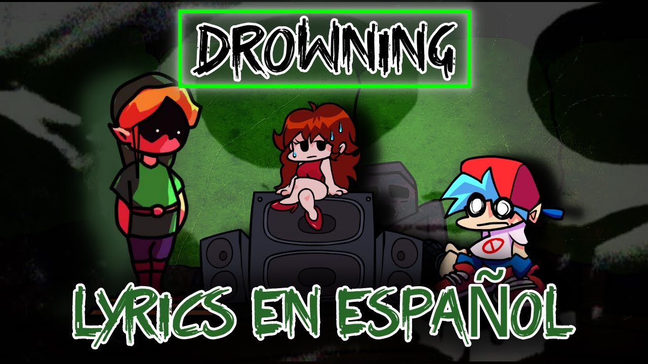 DROWNING - Lyrics en Español - Friday Night Drownin' - FNF BF vs. Ben ...