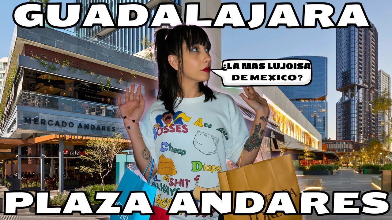 ANDARES GDL 🇲🇽 ¿Supera a la PLAZA más EXCLUSIVA de CDMX? 😱 - YouTube
