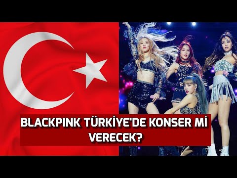BLACKPINK Türkiye Konseri??? İddiası, Teaser Videosu ve daha fazlası.