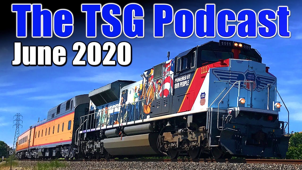 TSG Multimedia Podast June 2020 All Things Trains - YouTube