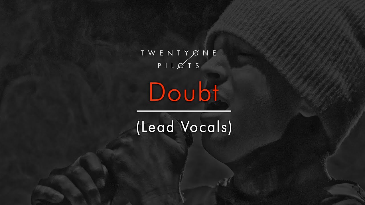 twenty one pilots - Doubt (Lead Vocals) - YouTube