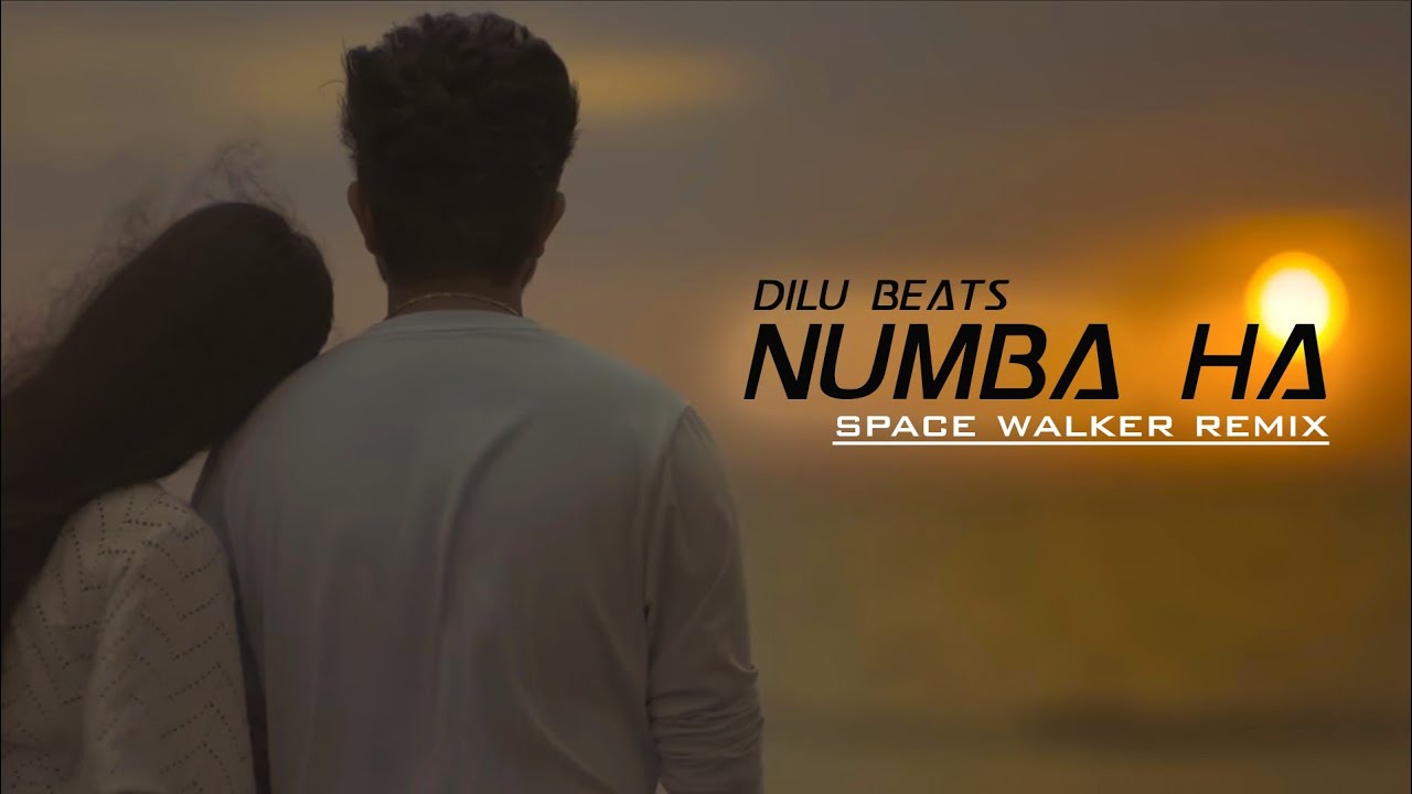 DILU Beats - Numba Ha (නුඹ හා) | Space Walker Remix | - YouTube
