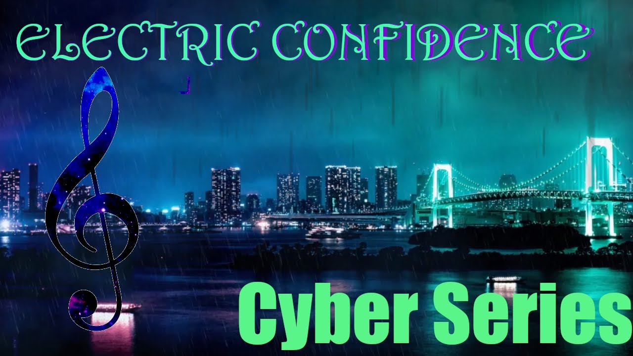 Electric Confidence [CYBER SERIES] (Original Composition) - YouTube