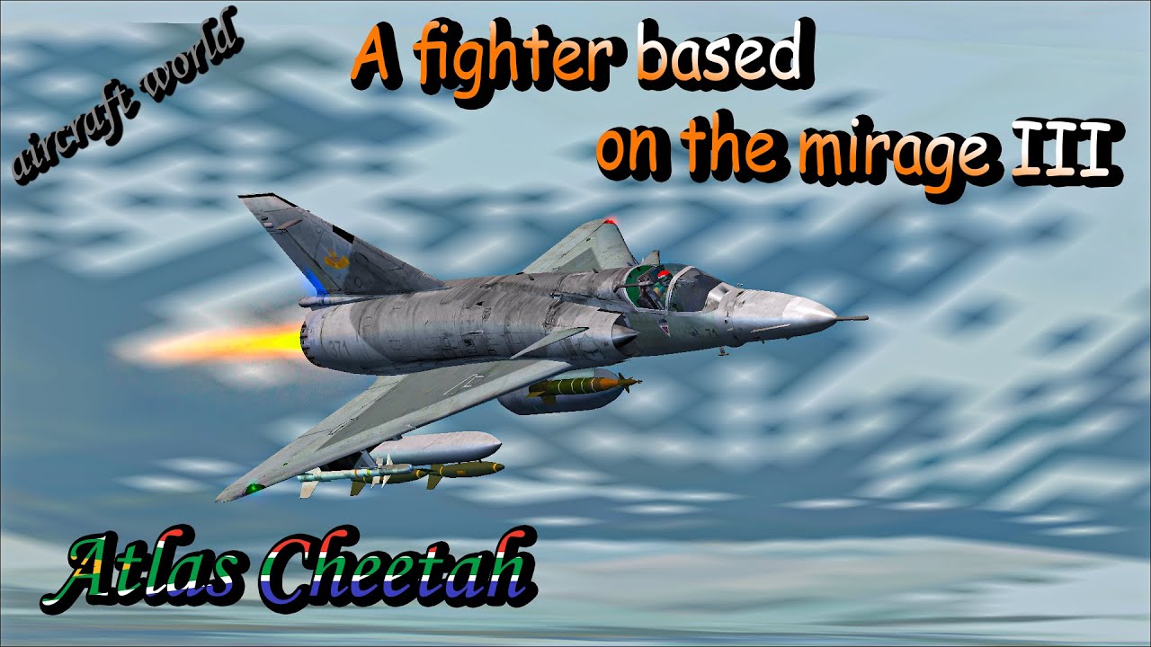 Atlas Cheetah = A fighter based on the mirage 3 | south african air ...