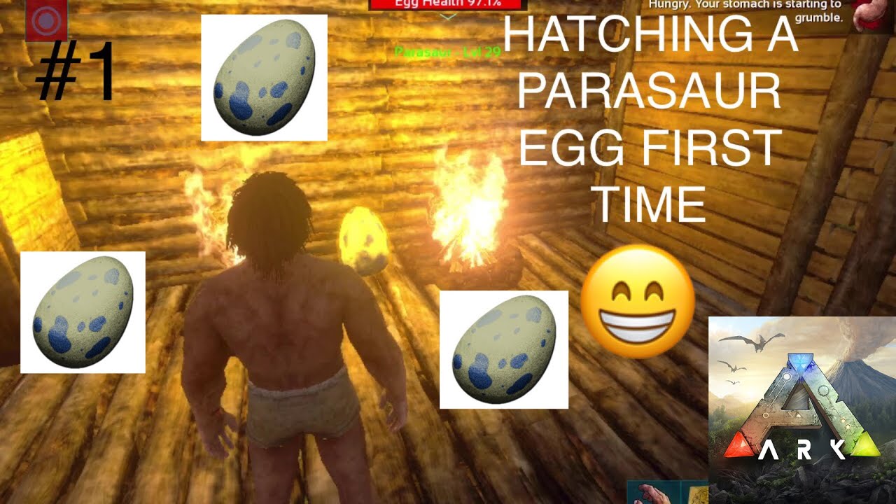 Hatching a parasaur egg first time ARK SURVIVAL EVOLVED S1 PART 1 - YouTube