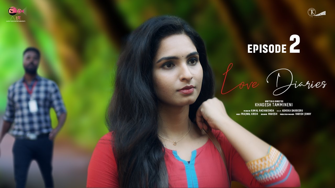 Love Diaries Web Series || Episode - 2 || Khagesh Tammineni || Lucky ...