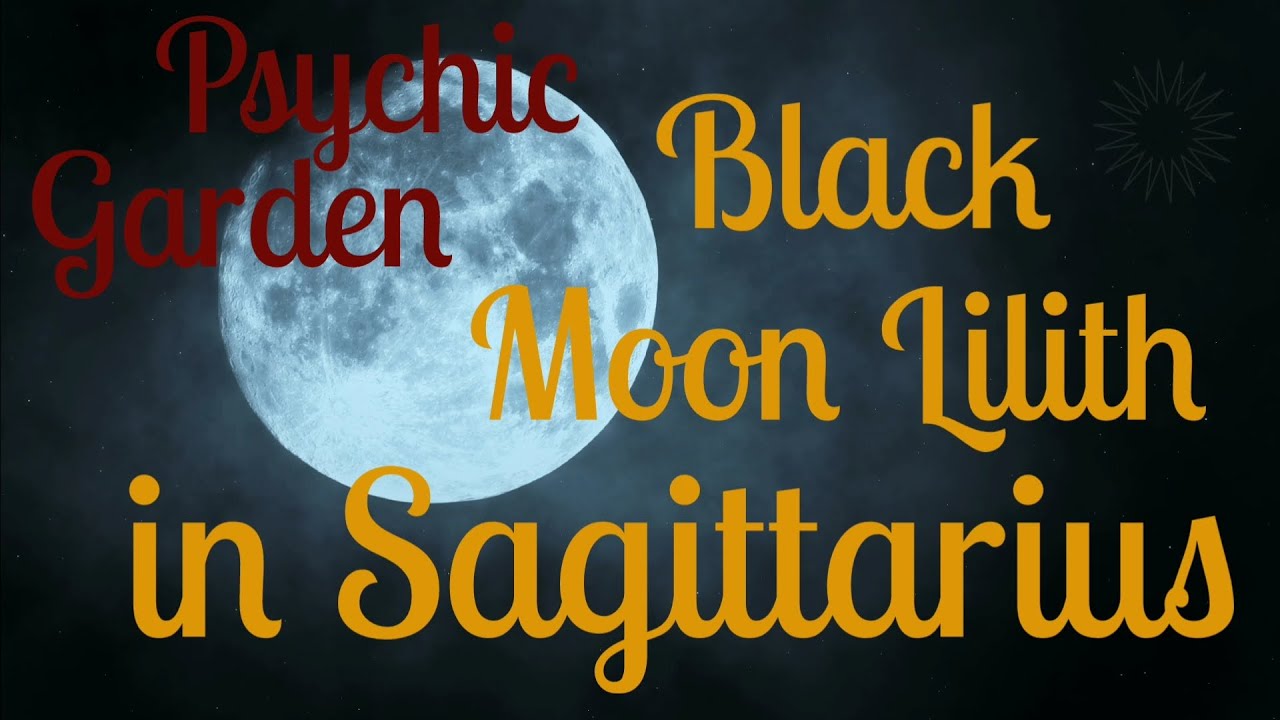 BM Lilith in Sagittarius / 9th house 🌘 LET YOUR TRUEST SELF SHINE OUT☀️ ...