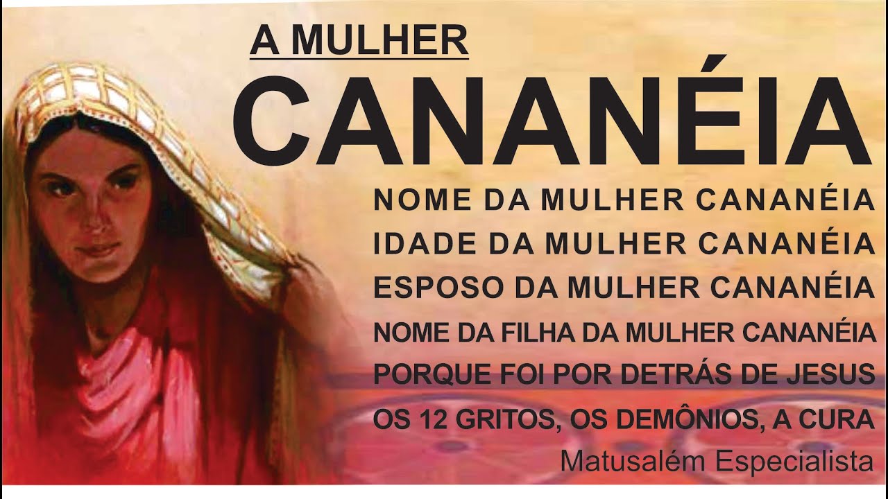 A MULHER CANANÉIA- TUDO SOBRE A MULHER CANANÉIA, ESTUDO SOBRE A MULHER ...