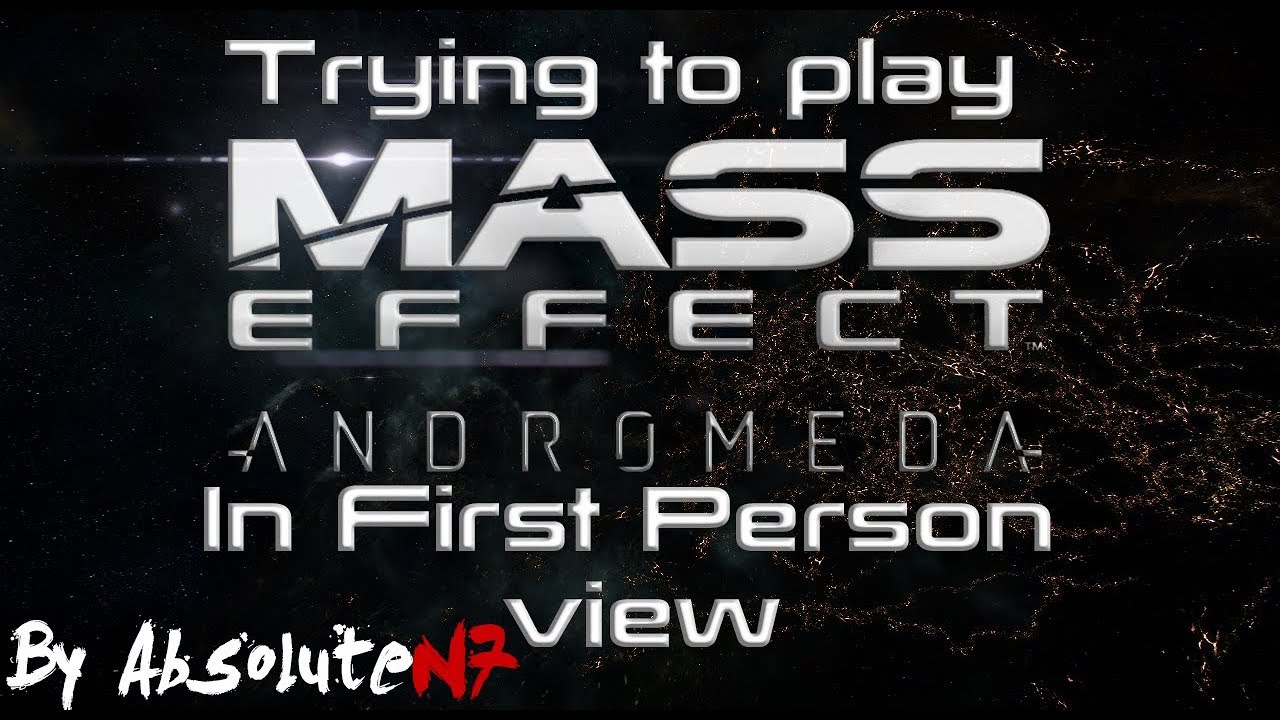 Trying to play Mass Effect : Andromeda in First Person view - YouTube