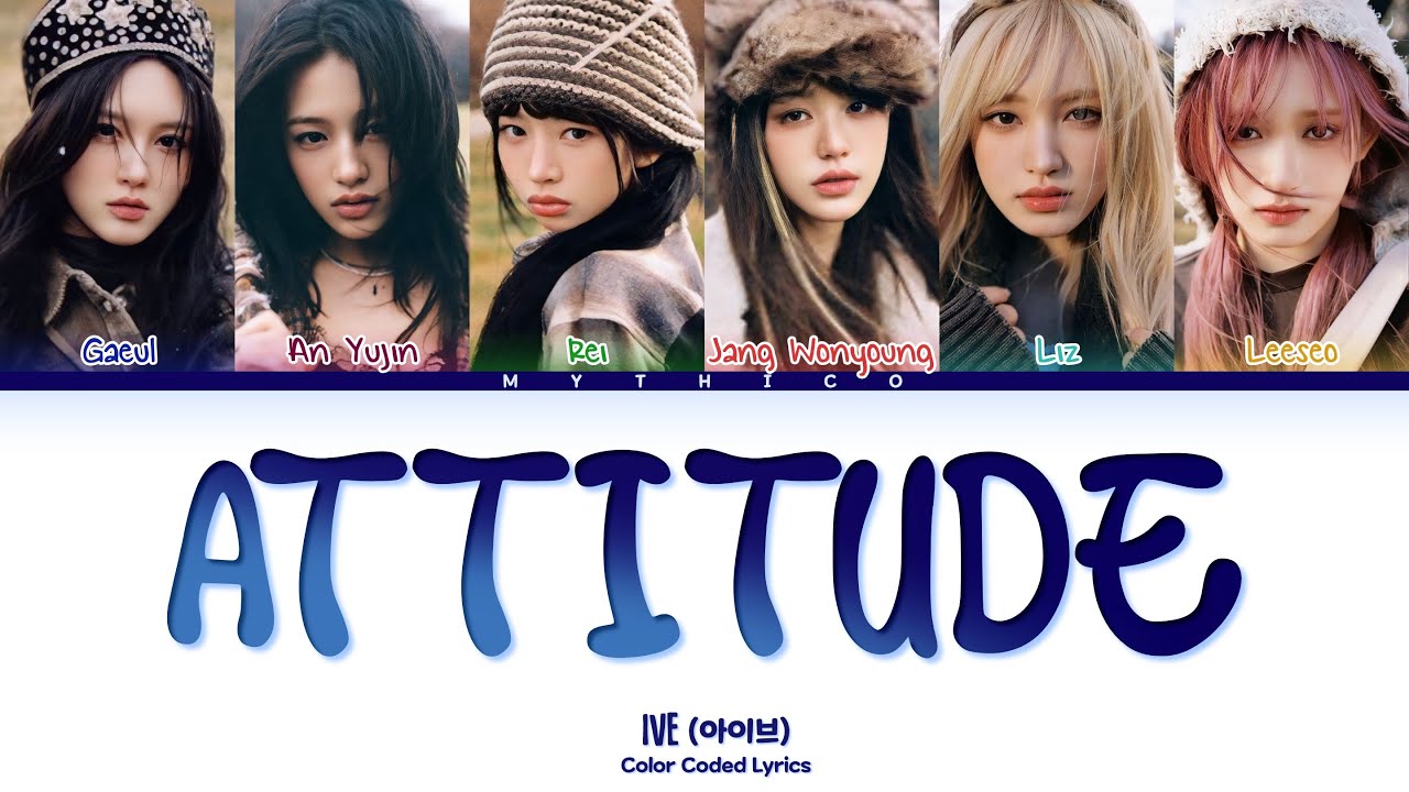 IVE (아이브) ‘ATTITUDE’ Color Coded Lyrics - YouTube