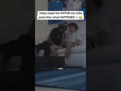 Vitaly made the GATOR eat child pred after what HAPPENED #vitaly #kick #kickstreaming