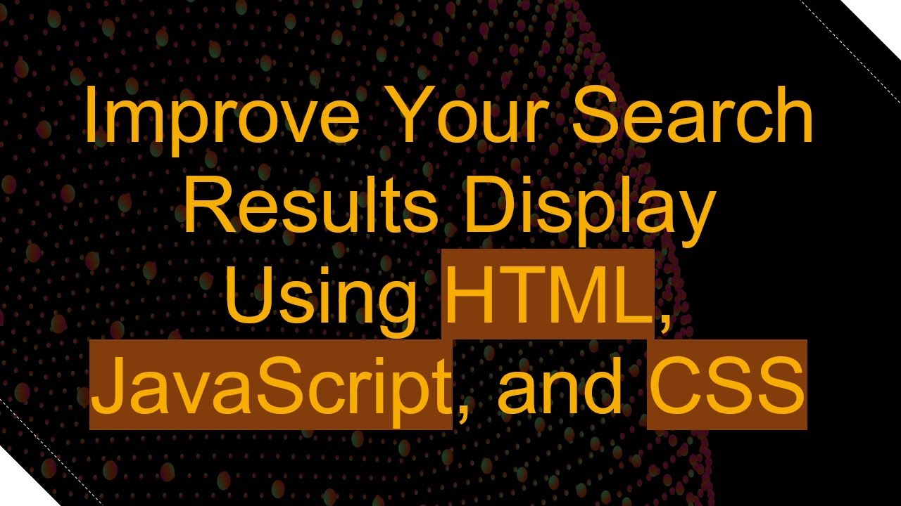 Improve Your Search Results Display Using HTML, JavaScript, and CSS - YouTube