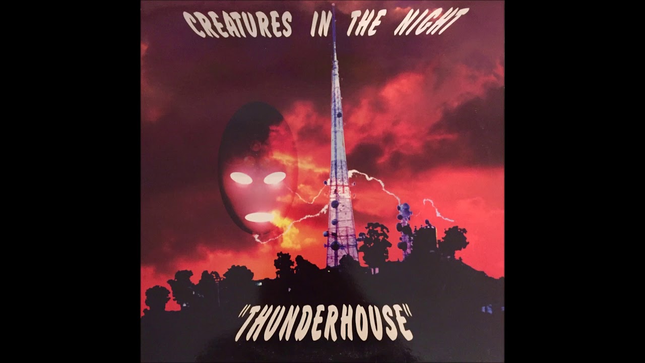CREATURES IN THE NIGHT - THUNDERHOUSE - YouTube