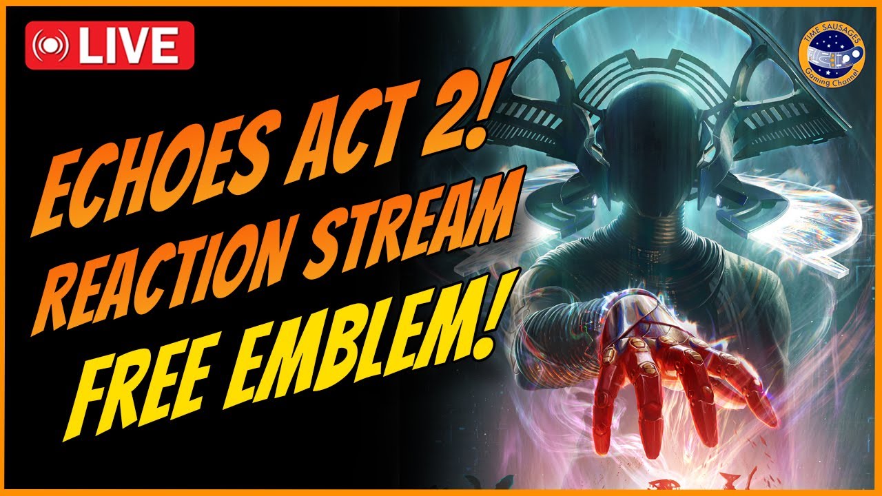 Echoes Act Two! Let's Find Out What's Coming Next - LIVE! - YouTube