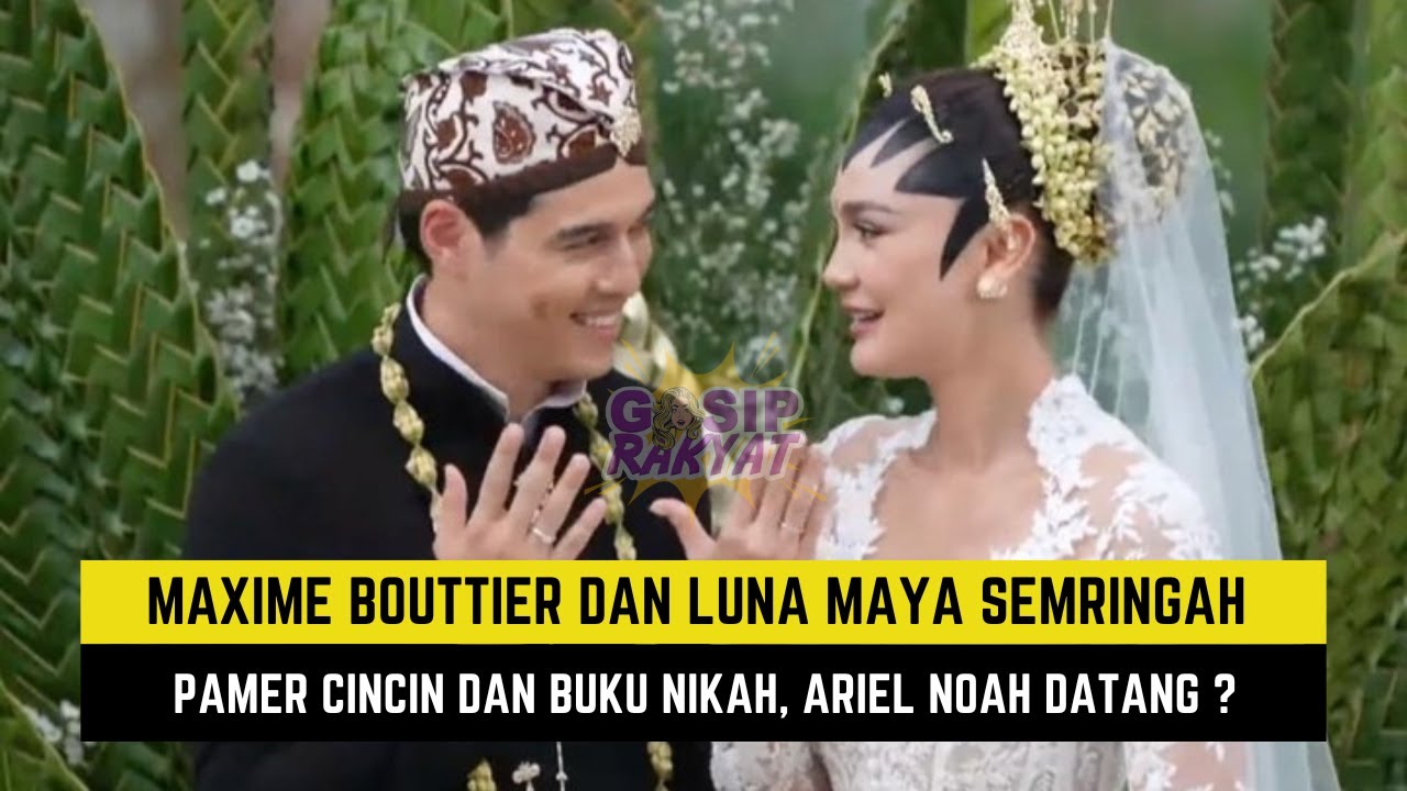Ariel NOAH Tak Hadir? Maxime Bouttier dan Luna Maya Semringah Pamer ...