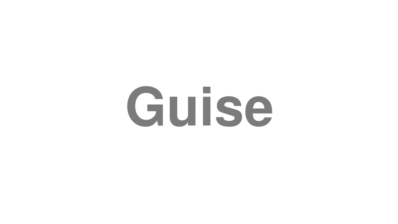 How to Pronounce "Guise" - YouTube