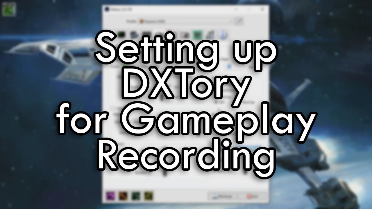 Tutorial: Setting up DXTory for Gameplay Recording - YouTube
