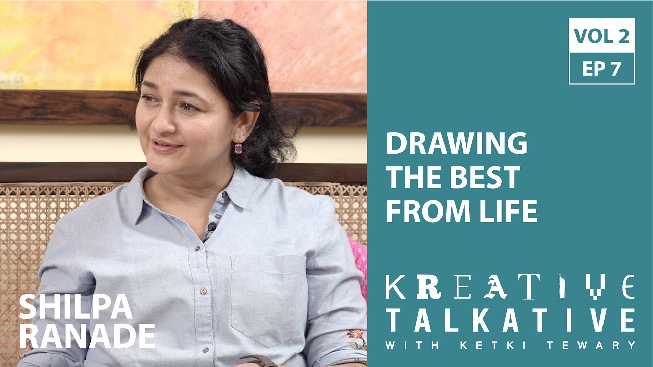 Vol 2, Ep 7 - Drawing the best from life with Ketki Tewary ft Shilpa ...