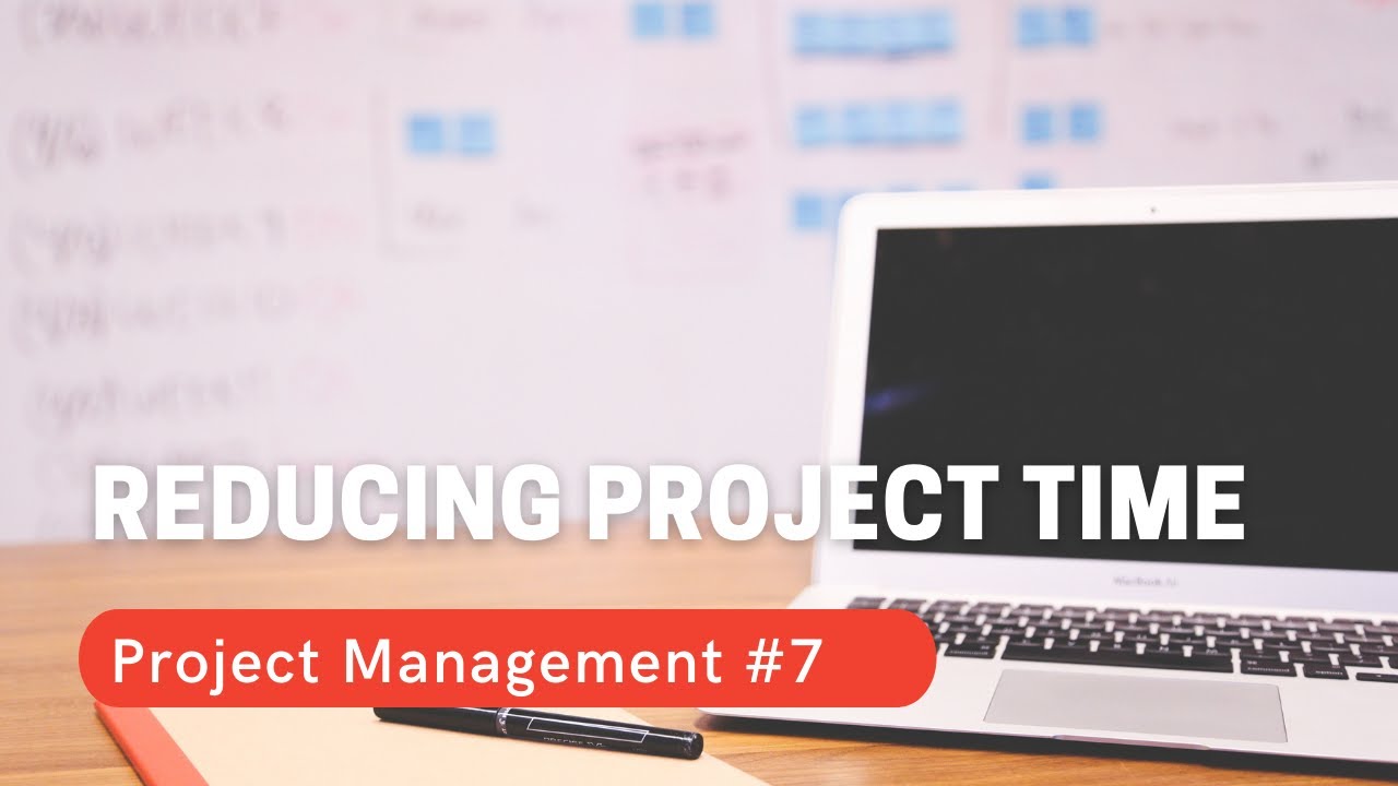 Project Management #7 | การเร่งโครงการ | Reducing Project Time - YouTube