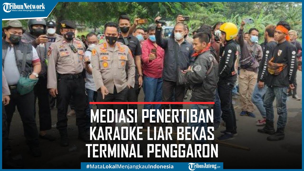 Mediasi Penertiban Karaoke Liar Bekas Terminal Penggaron Semarang ...