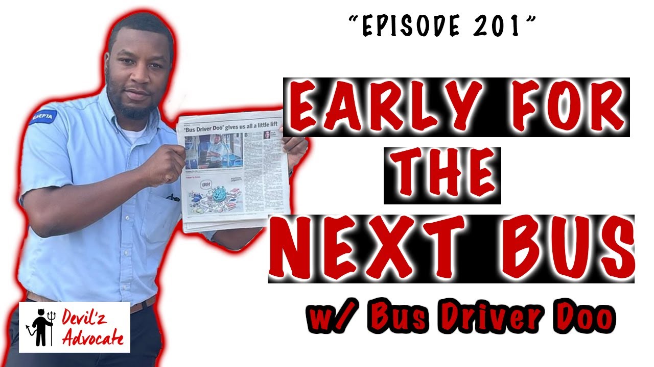 Early for the NEXT BUS w/ @bus_driver_doo | Devil'z Advocate Podcast ...