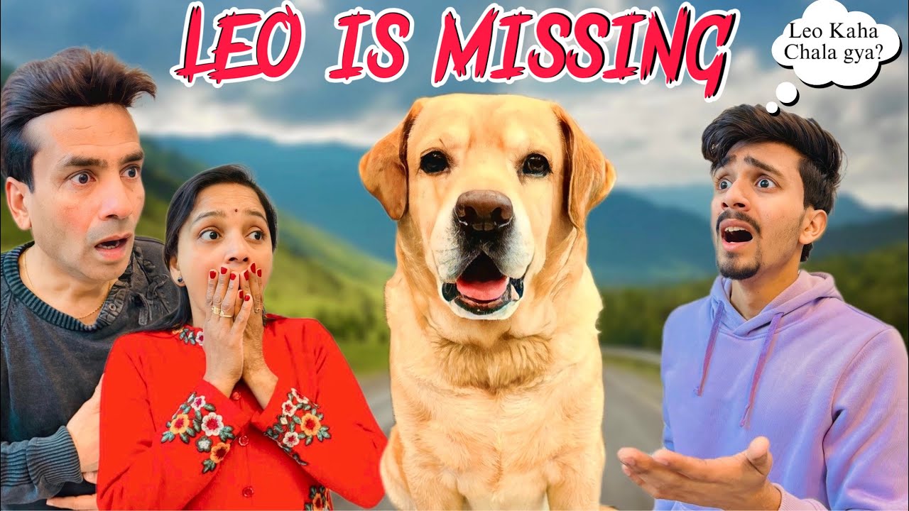 LEO IS MISSING | Kaha chala Gaya Leo? | Prank gone wrong | Anant ...