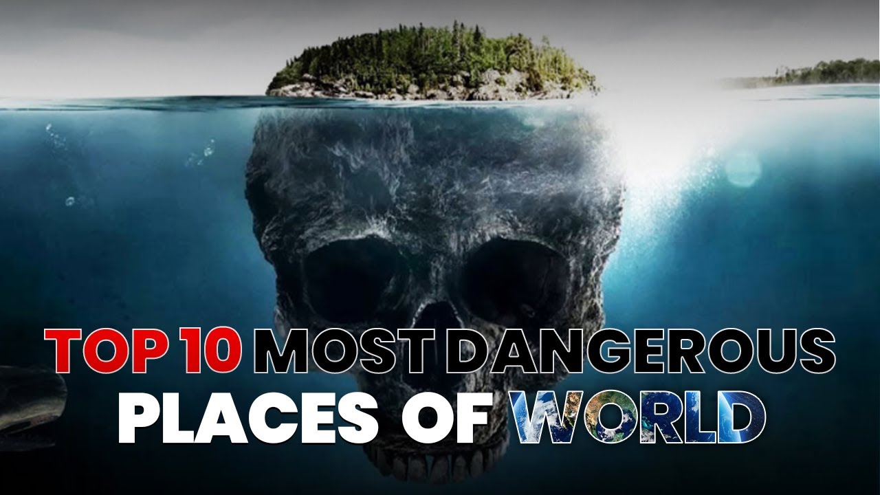 Top dangerous places on Earth - YouTube